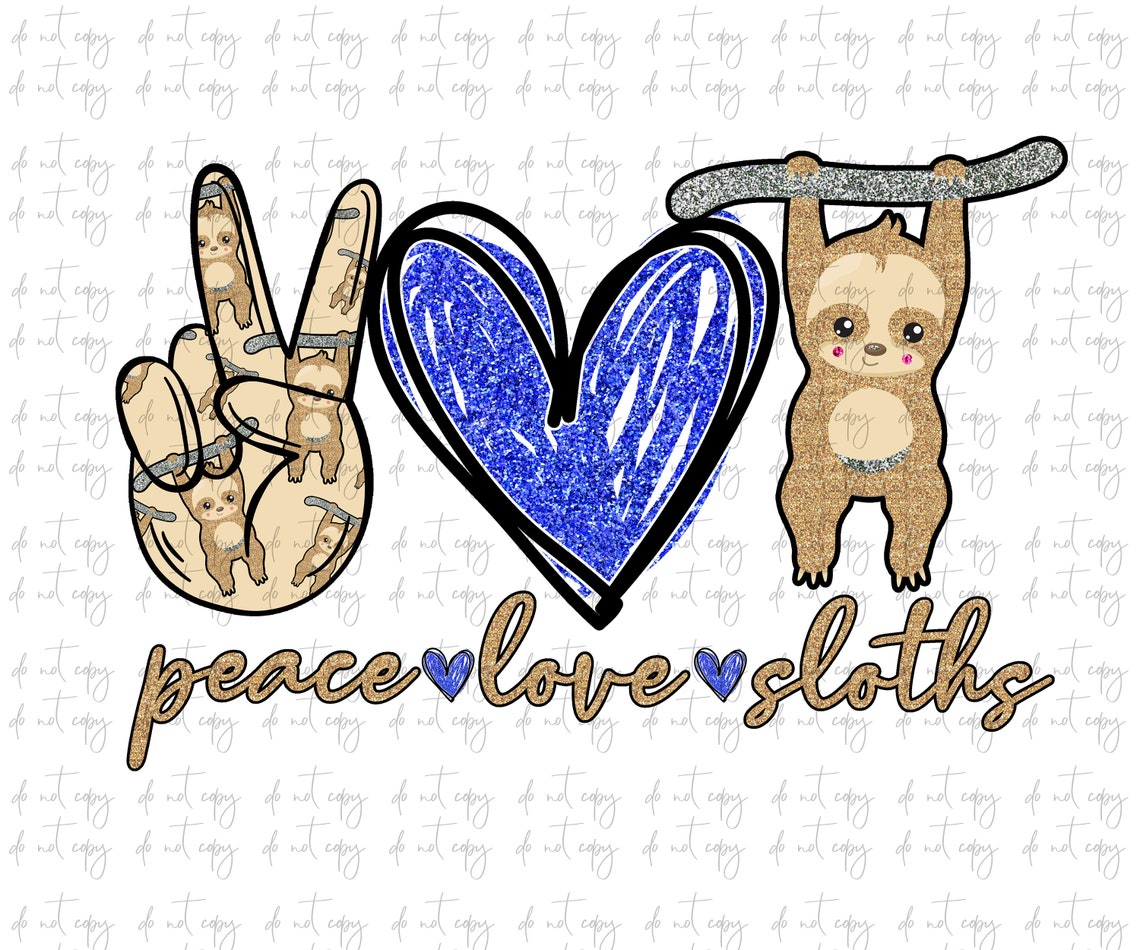 Peace Love Sloths Sublimation Png Digital Download Peace Love Sloths ...