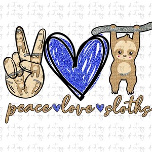 Peace Love Sloths Sublimation Png Digital Download Peace Love Sloths ...
