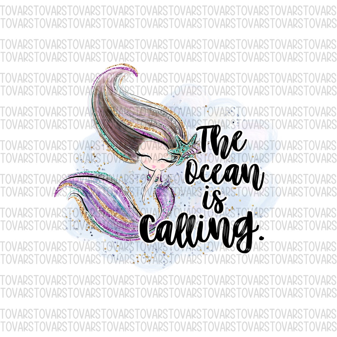 The Ocean is Calling, Mermaid Digital Art, Sublimation Designs, Png ...
