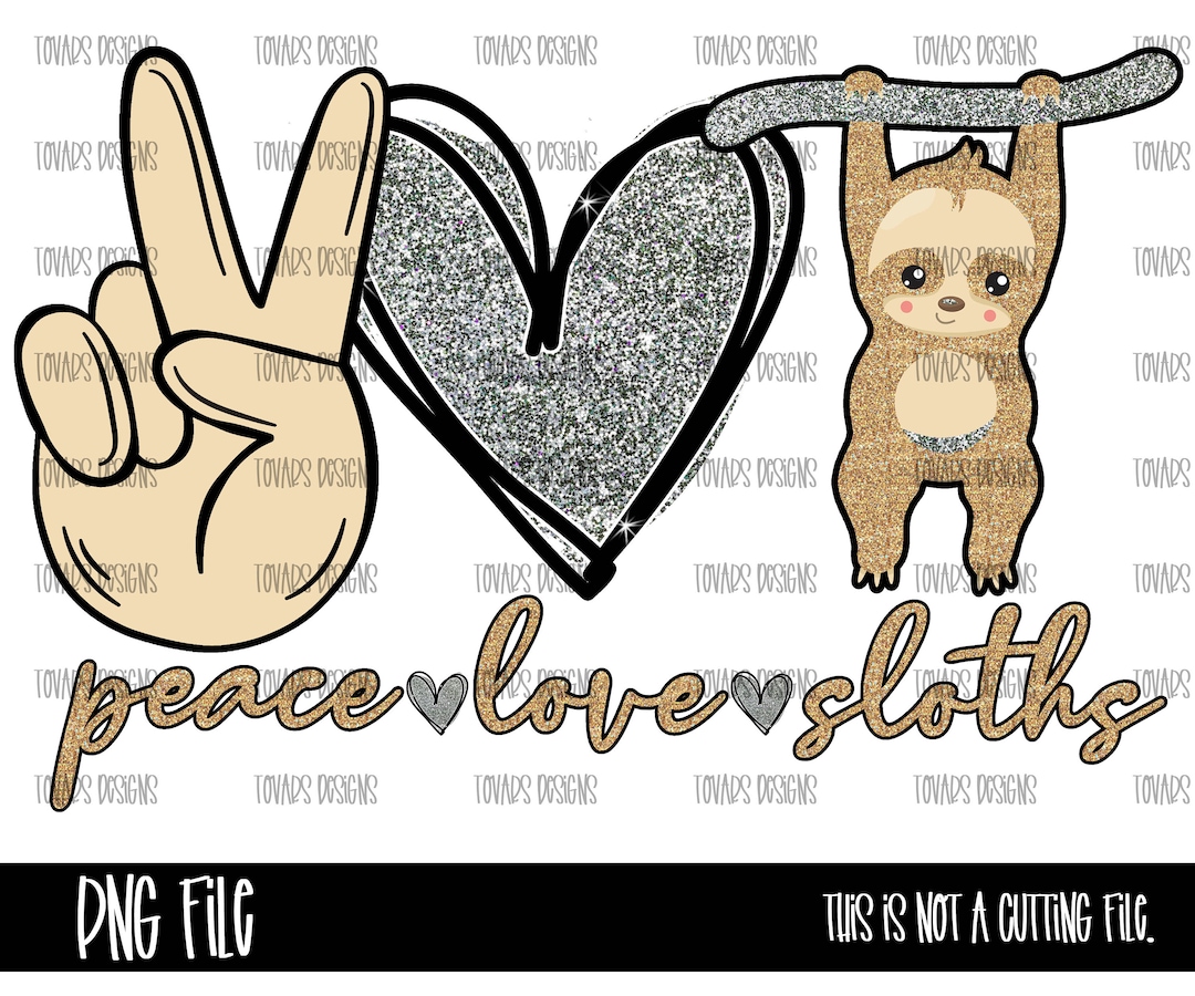 Peace Love Sloths Sublimation PNG - Printable Design (digital Download ...