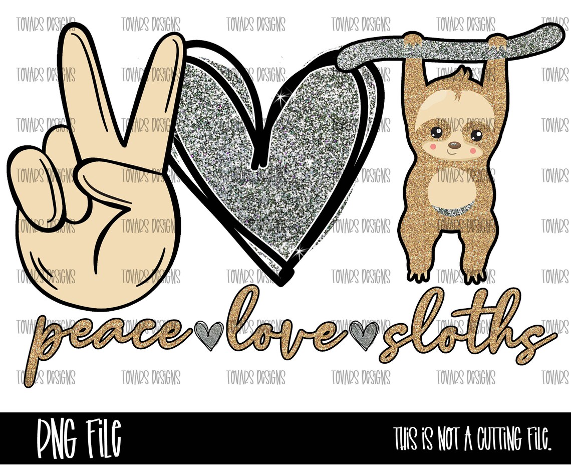 Peace Love Sloths Sublimation PNG - Printable Design (digital Download ...