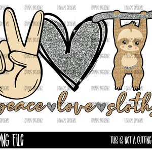 Peace Love Sloths Sublimation Png Digital Download Peace Love Sloths ...