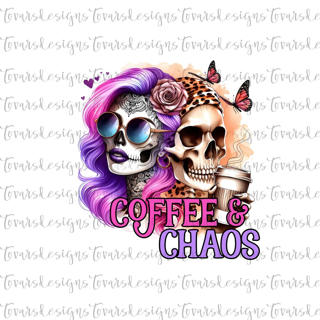 Coffee and Chaos Skeleton Design: PNG File (digital Download) - Etsy