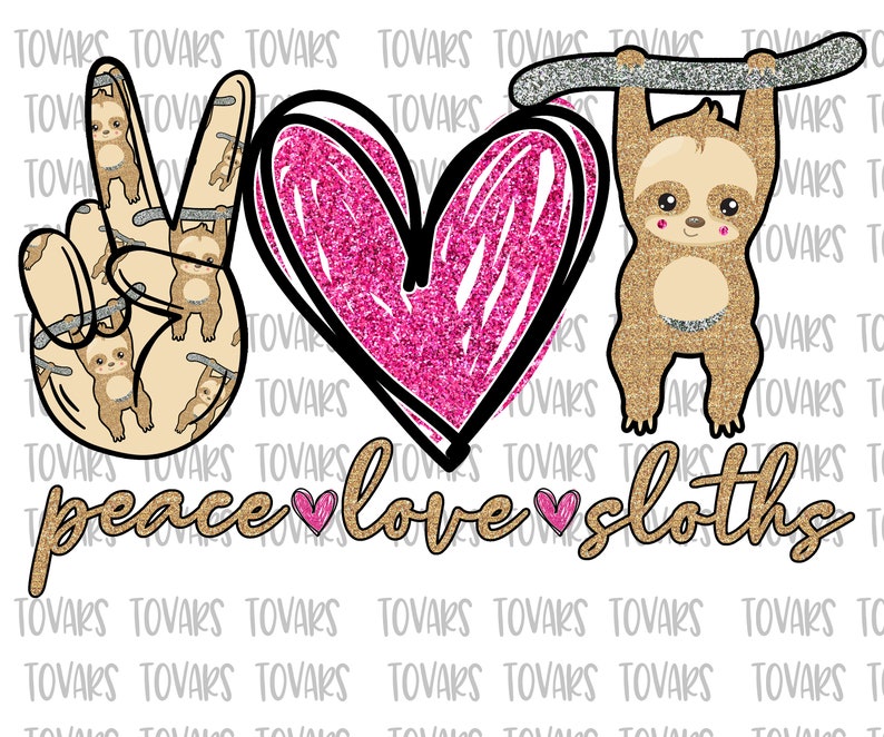 Peace Love Sloths Sublimation PNG - Printable Design (digital Download ...