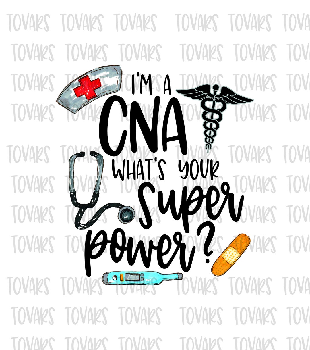 I'm a CNA What's Your Super Power? Sublimation Download, CNA PNG ...