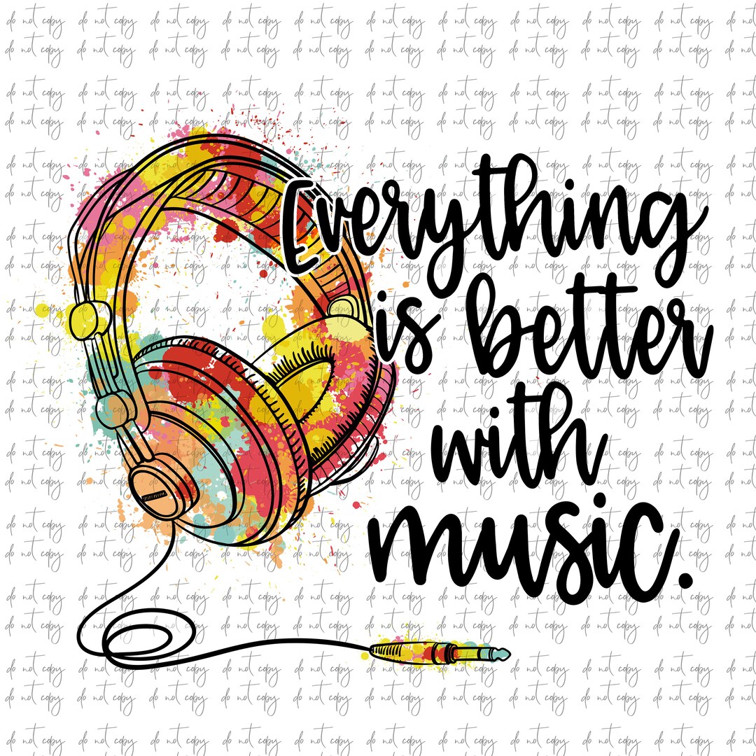 Everything is Better With Music Sublimation Download, Everything is ...