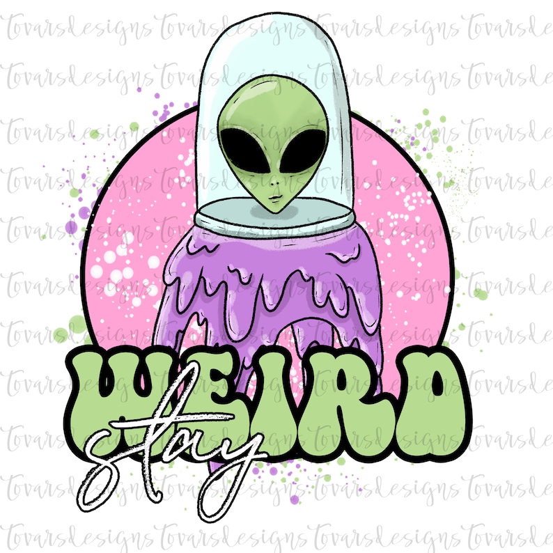 Stay Weird Alien Sublimation Design Download Alien Theme - Etsy