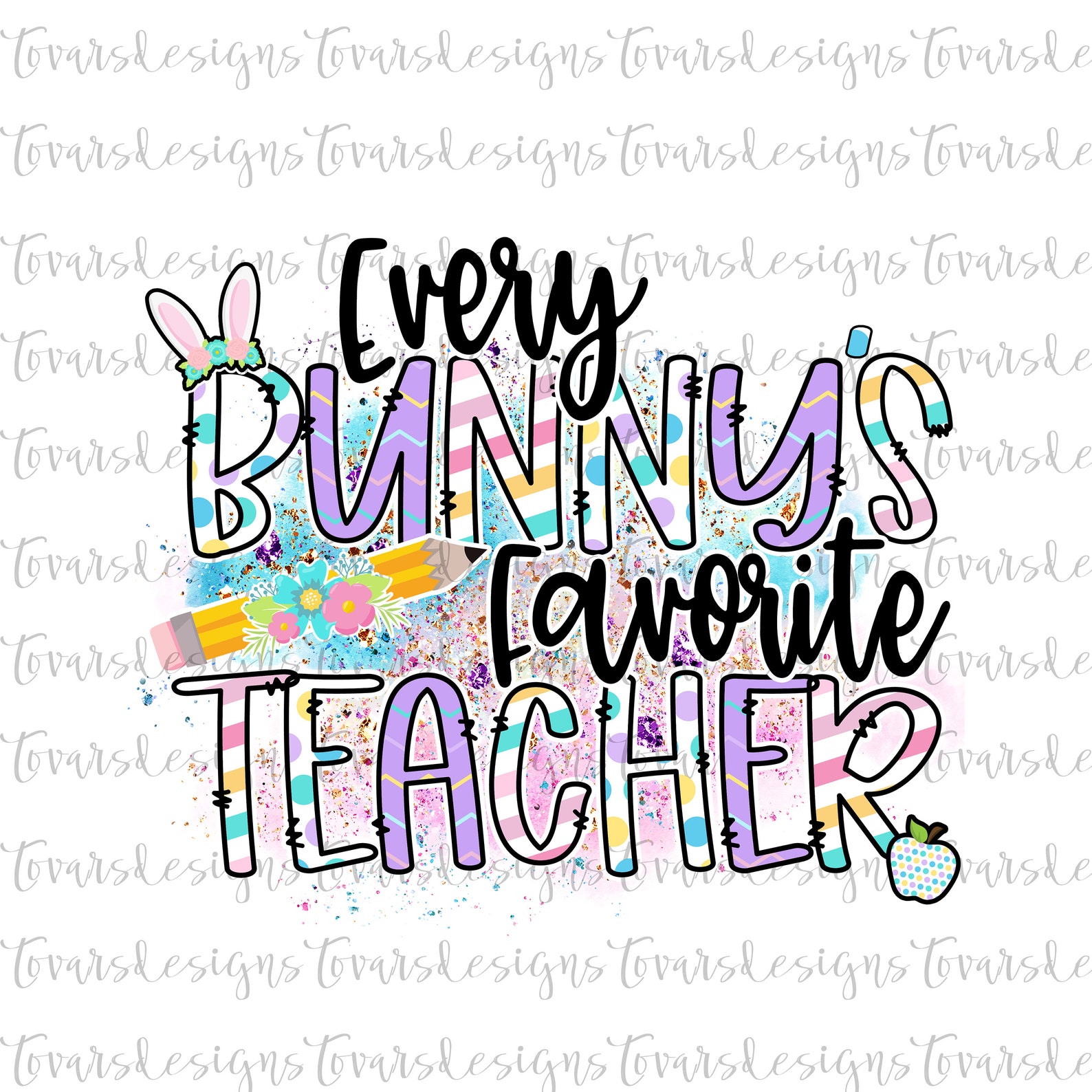 Every Bunny's Favorite Teacher PNG: Easter Sublimation Design (digital ...