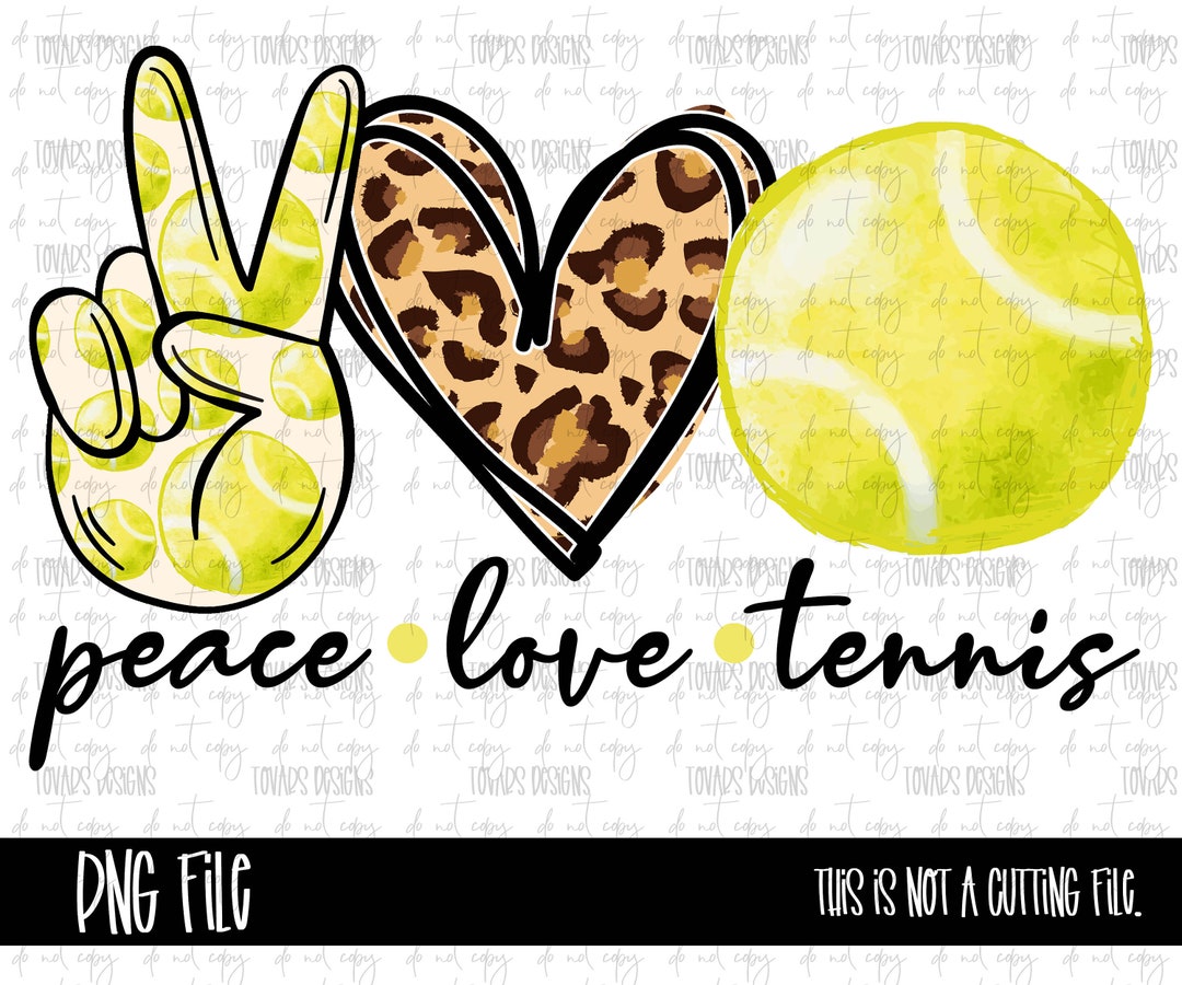 Peace Love Tennis Sublimation Png Digital Download, Tennis Png, Tennis ...