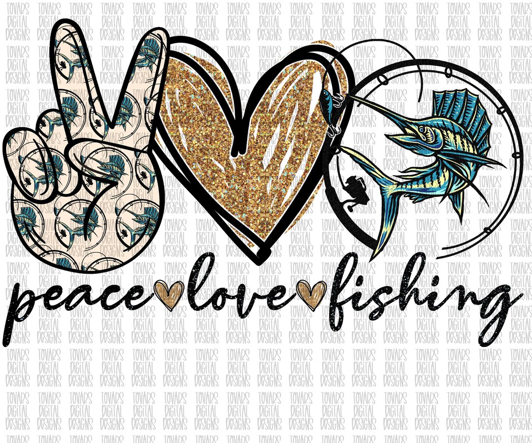 Peace Love Fishing Sailfish Sublimation Download Fishing Gold Glitter ...