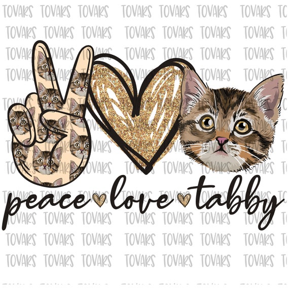 Peace love tabby Tabby Cat Peace love cats Sublimation Png | Etsy