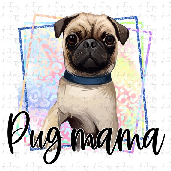 Pug Mama Sublimation Download Pug PNG File Instant Download - Etsy