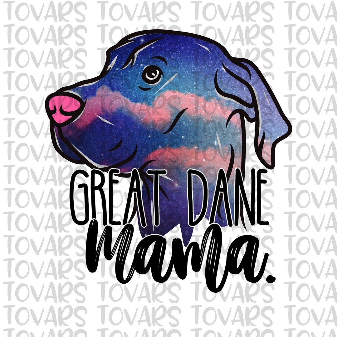 Great Dane Mama Sublimation Download, Great Dane PNG File Instant ...