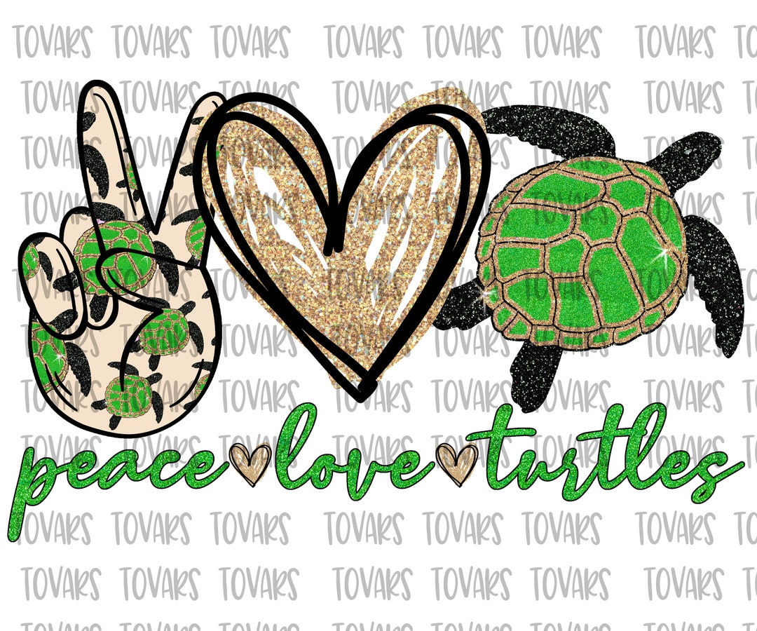 Peace Love Turtles Sublimation Download, Turtles PNG File Instant ...