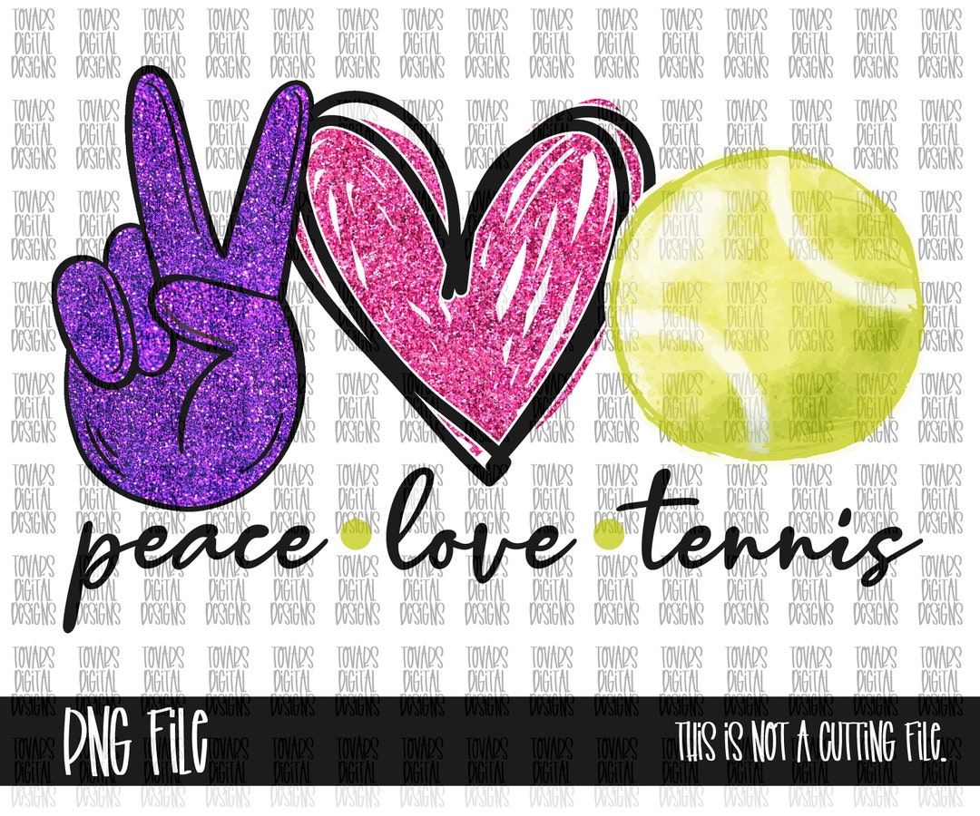 Peace Love Tennis Sublimation Png Digital Download, Tennis Png, Tennis ...