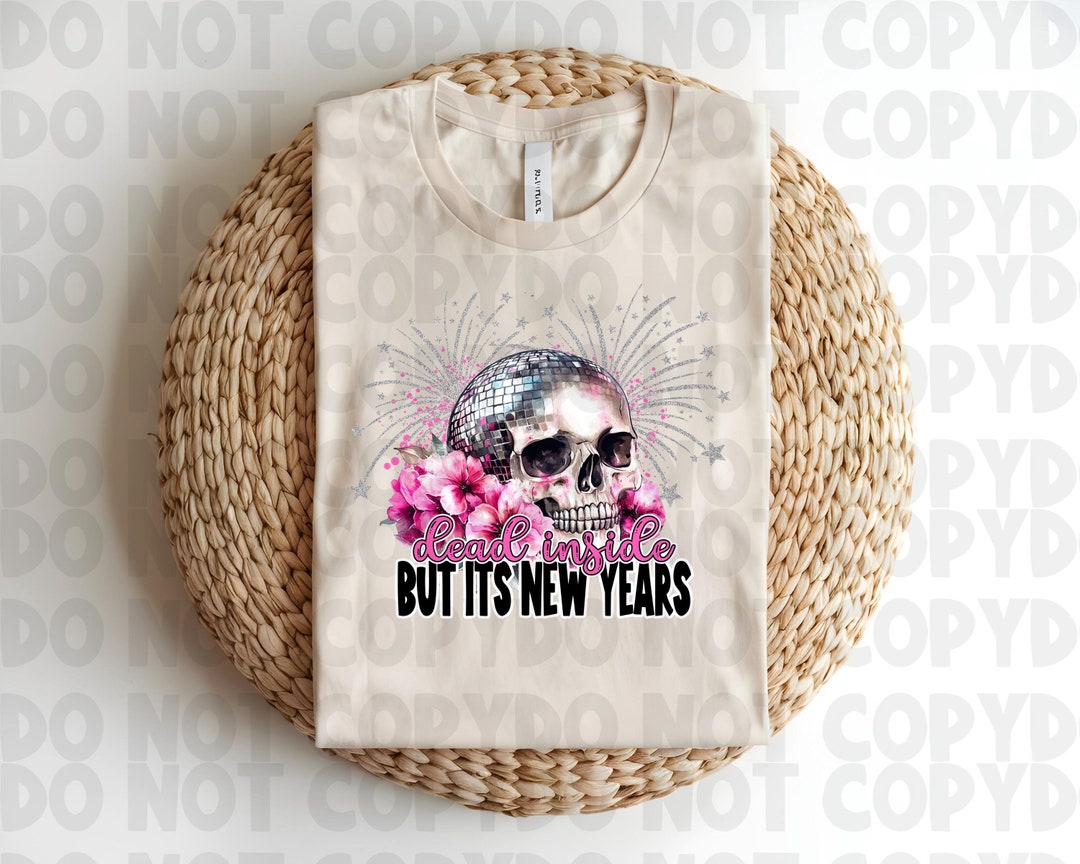 New Year Sublimation, Dead Inside but Its New Years, Skeleton Design ...