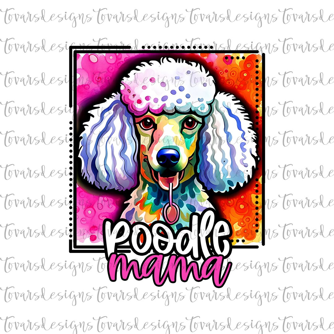 Poodle Mama Sublimation Download, Psychedelic Pink Watercolor Poodle ...