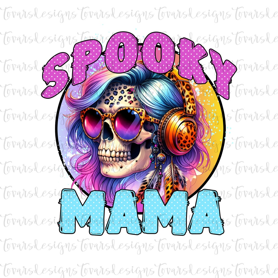 Spooky Mama Skeleton Design, Skeleton Mama Design, Halloween Design ...