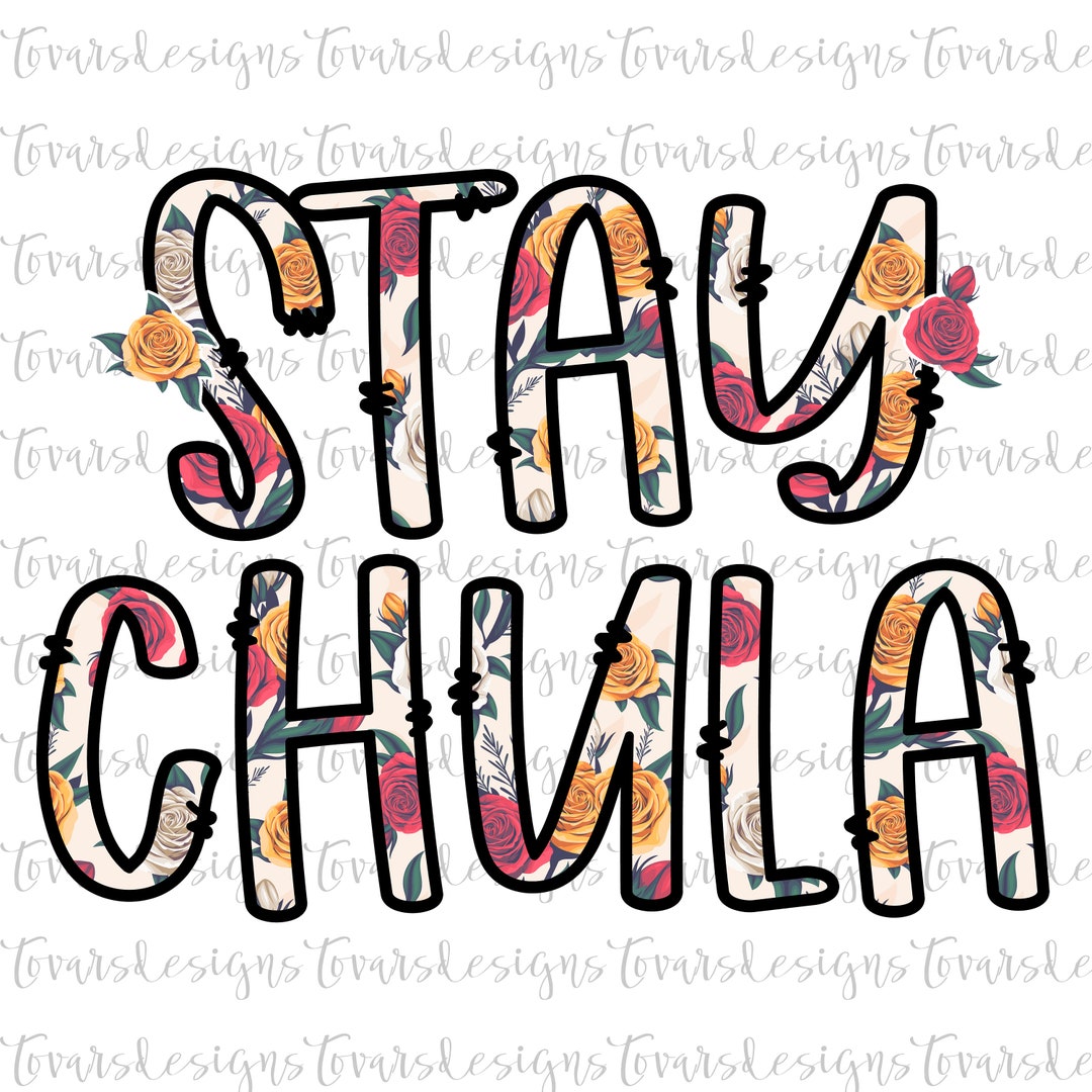 Stay Chula Sublimation Download, Funny Spanish PNG File Instant ...