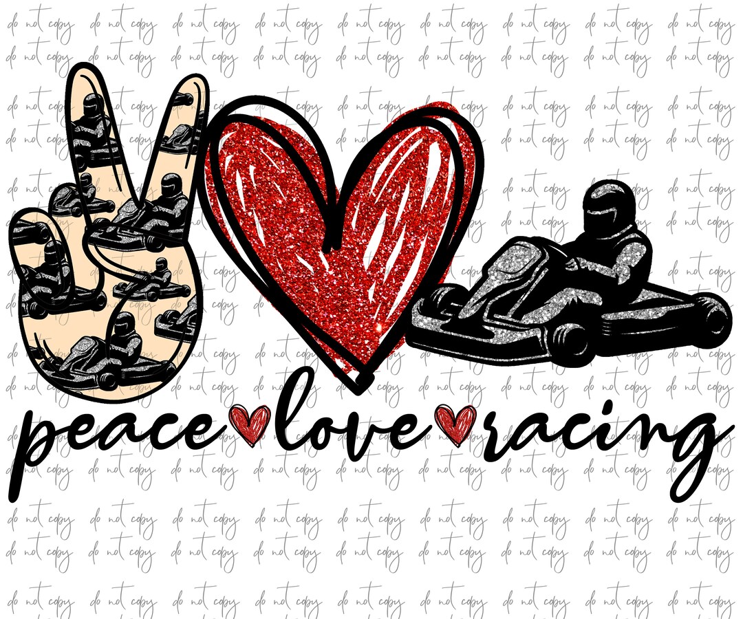 Peace Love Racing Sublimation Png Digital Download, Gokart Racing Png ...