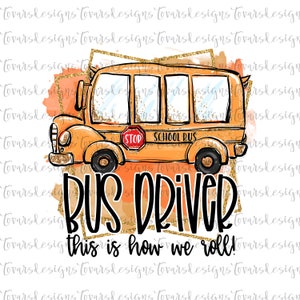Bus Driver Sublimation Download, Bus Driver PNG, This is How We Roll ...