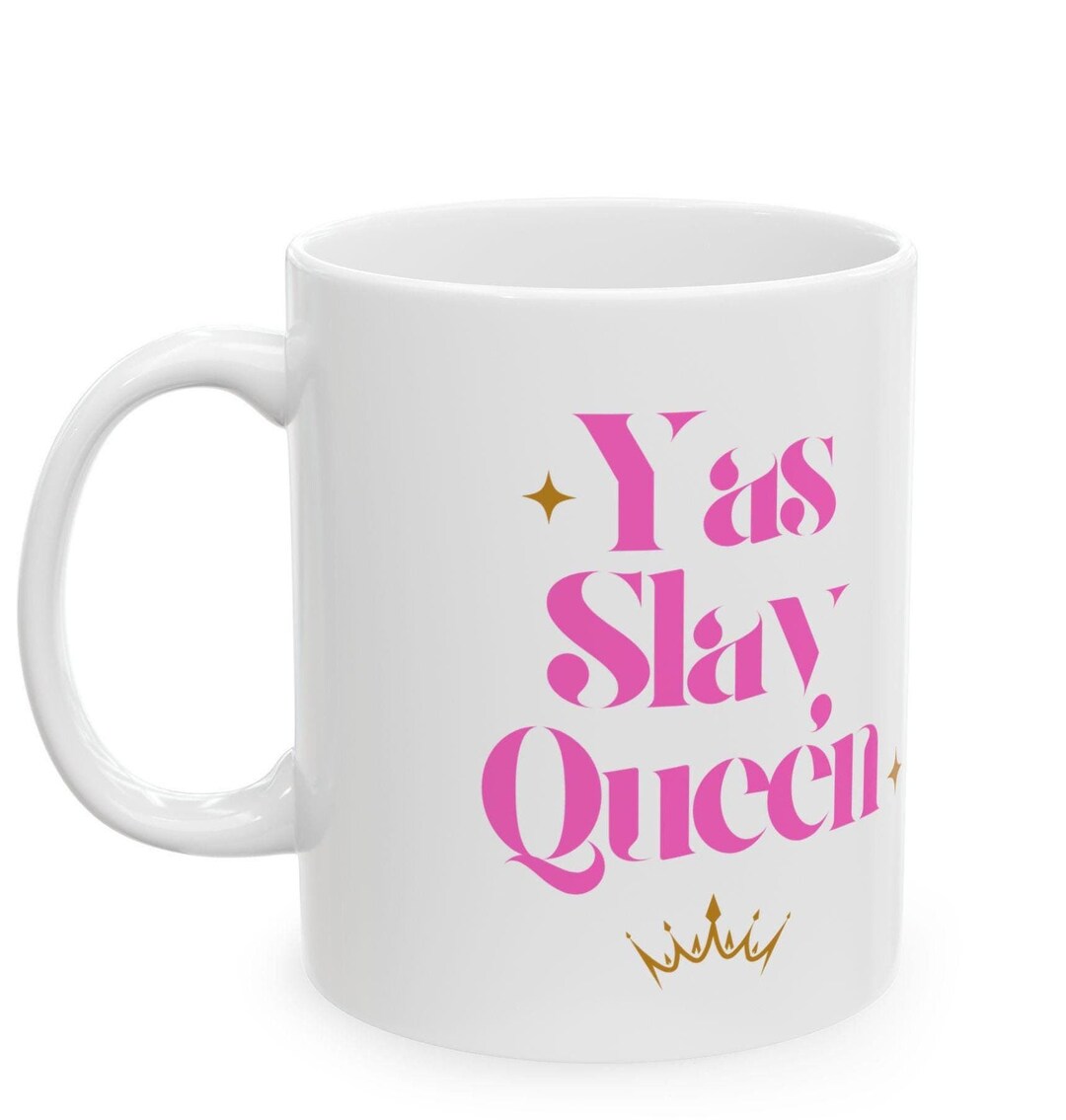 Yas Slay Queen Mug, Coffee Lovers, Christmas Gift for Her, Holiday ...