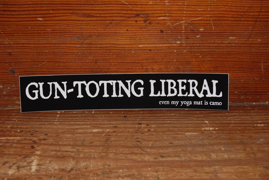 Gun-toting Liberal Sticker - Etsy