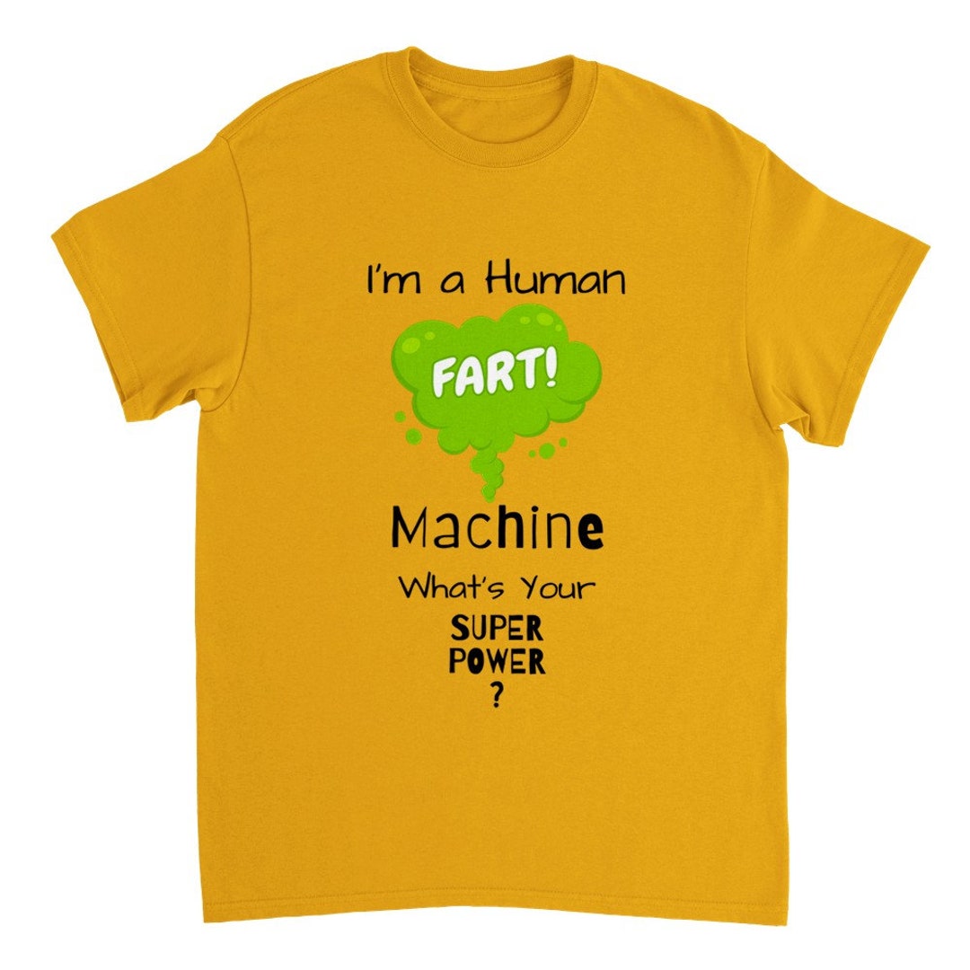 Human Fart Machine Super Power Funny Quote Heavyweight T-shirt Unisex ...