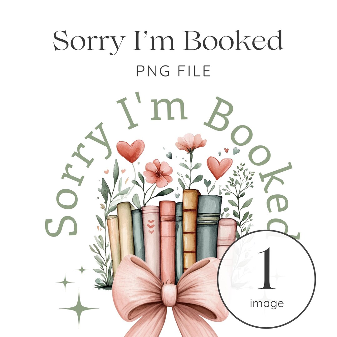 Sorry I'm Booked PNG, Book Club PNG, Books and Bows PNG, Reading Lover ...