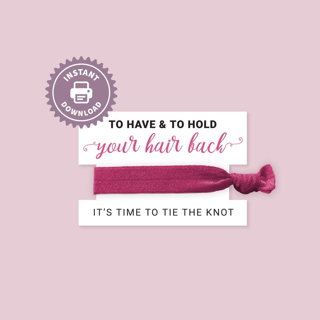 Bridal Hair Tie Tags - PRINTABLE Bridesmaid Gift - to Have and to Hold ...