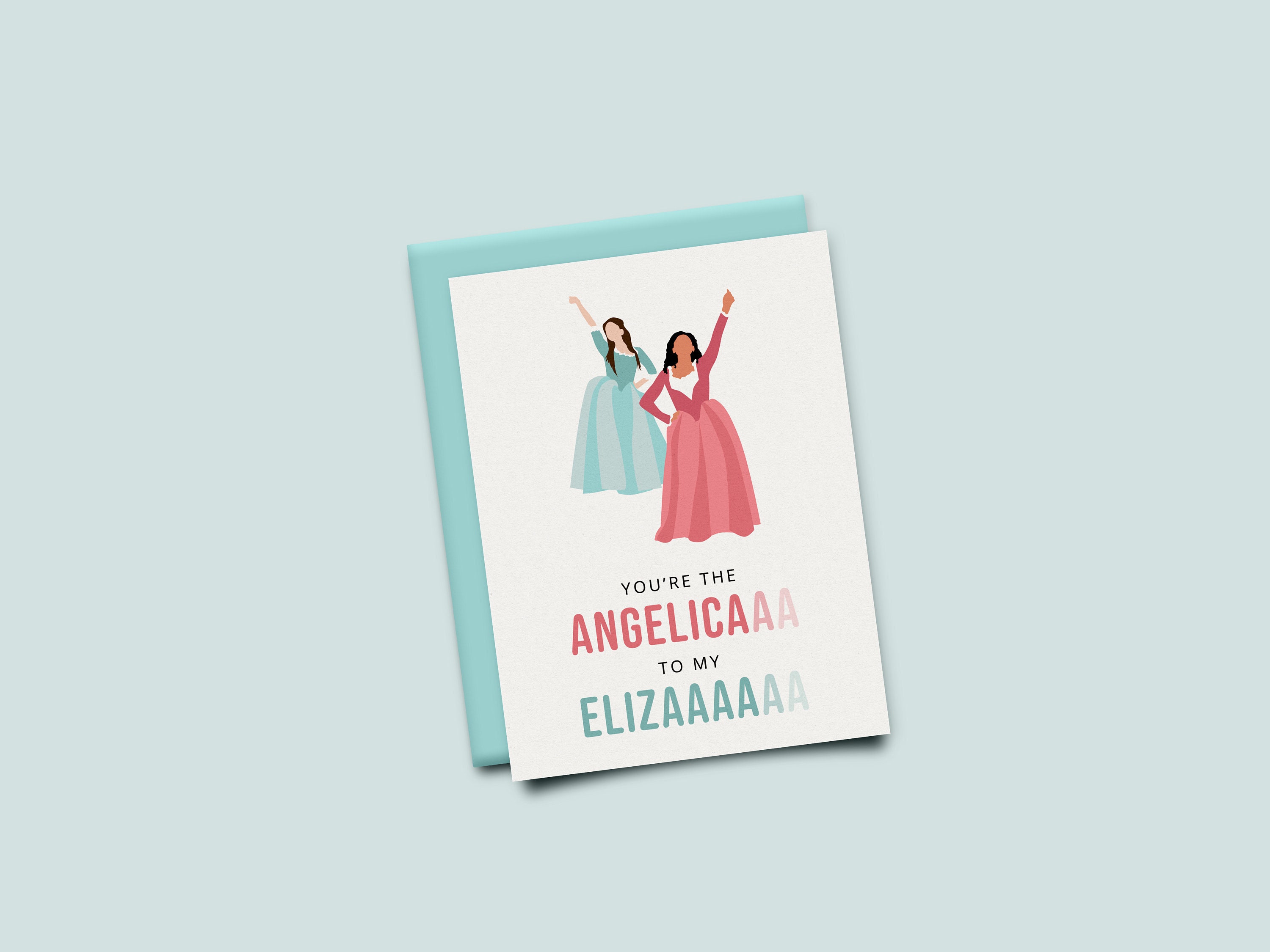 You're the Angelica to My Eliza - PRINTABLE Schuyler Sisters Blank Card ...