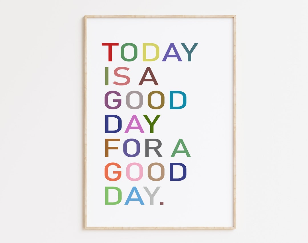 Today is A Good Day for A Good Day Print, Printable Wall Art, Today is ...