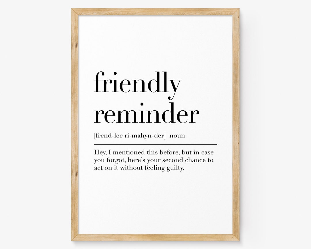 Friendly Reminder, Friendly Reminder Print, Friendly Reminder Poster ...