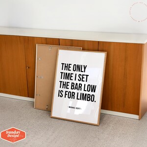 The Only Time I Set the Bar Low is for Limbo, Michael Scott Quote, the ...