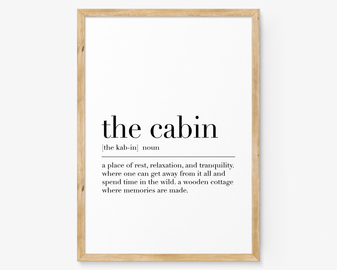 Cabin, Cabin Poster, Cabin Definition Print, Cabin Quote Print ...