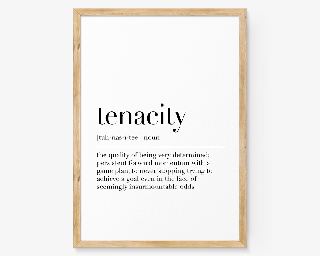 Tenacity Definition, Motivational Quote, Tenacity Wall Decor, Office ...
