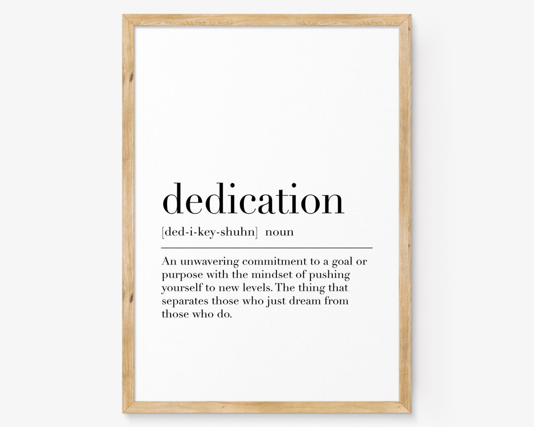 Dedication, Dedication Definition Poster, Dedication Quote Print ...