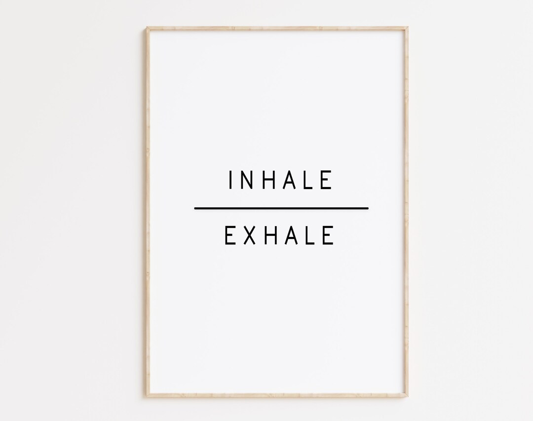Inhale Exhale Print, Inhale Exhale Sign, Inhale Exhale Wall Art, Inhale ...