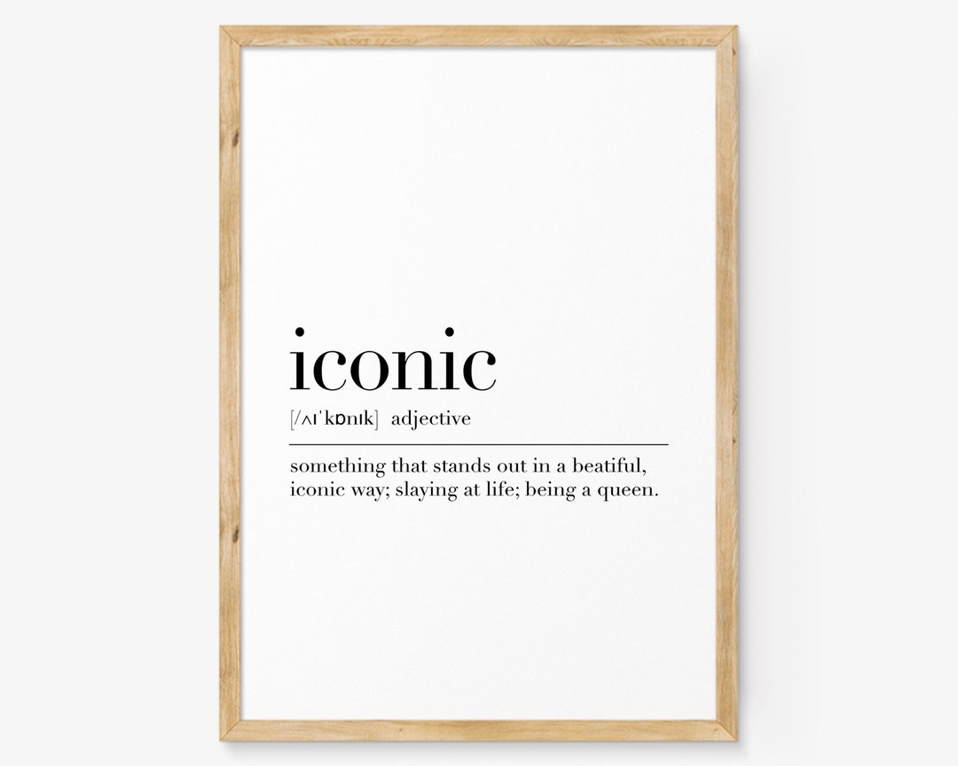 Iconic, Iconic Definition Print, Iconic Quote Poster, Iconic Wall Decor ...