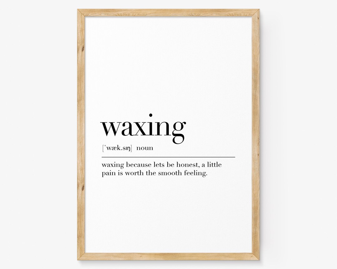 Waxing Definition Print, Waxing Quote Art, Beauty Salon Decor, Waxing ...