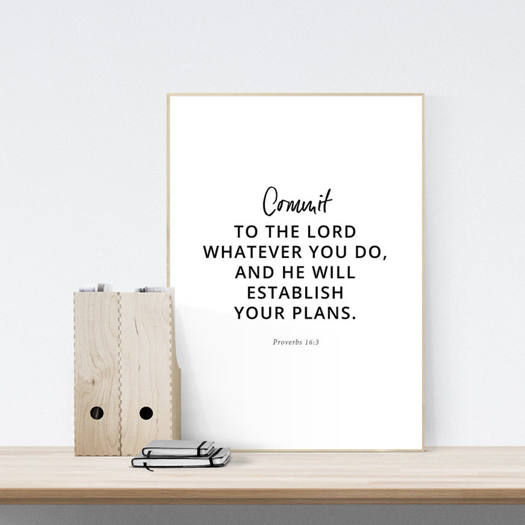 Printable Scripture Poster, Proverbs 16:3, Commit to the Lord Whatever ...