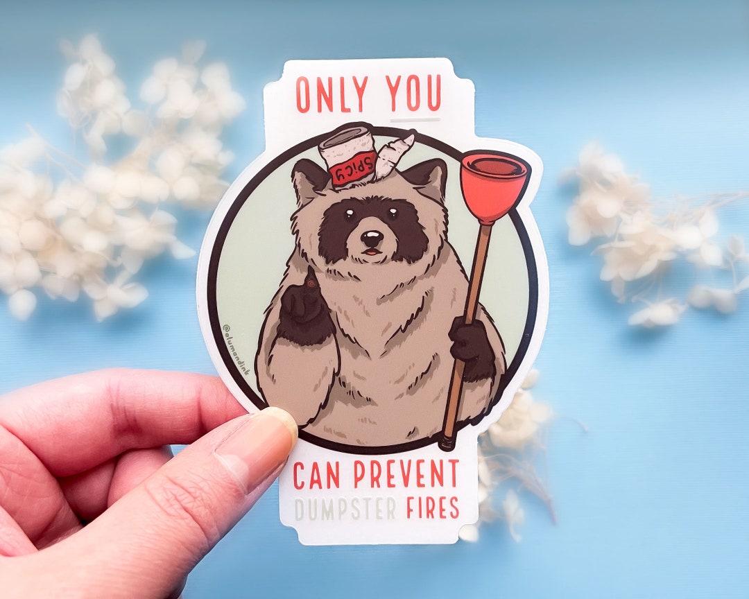 Only You Can Prevent Dumpster Fires Clear Vinyl Sticker - Etsy