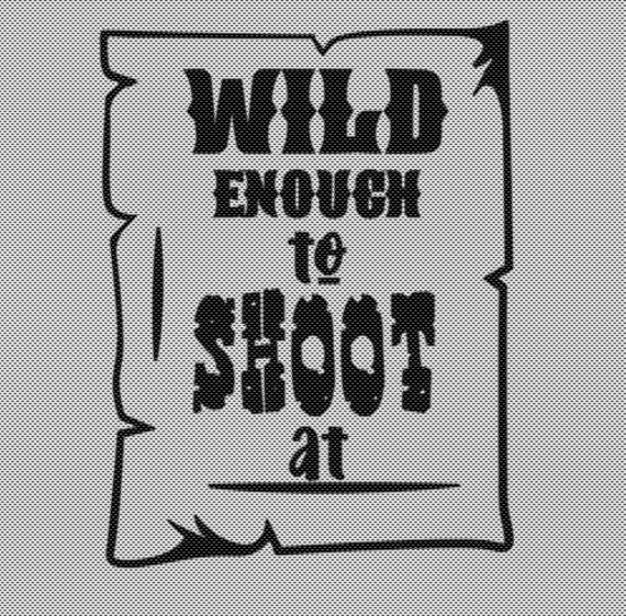 Digital Download Wild Enough to Shoot at Country Slang - Etsy