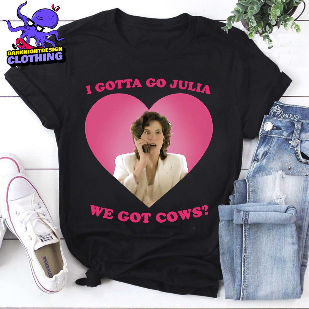 I Gotta Go Julia We Got Cows Twister Shirt, Twister Tshirt, Funny Movie ...