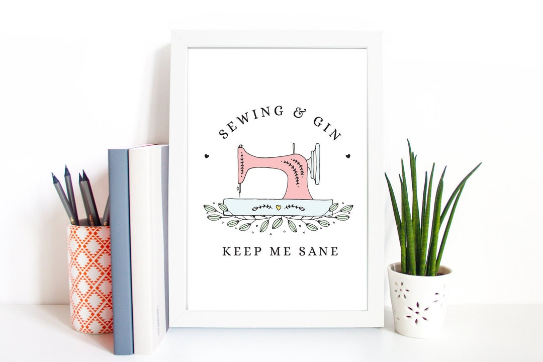 Sewing and Gin A4 or A5 Print, Unframed, Sewing Room Sign, Gift for ...