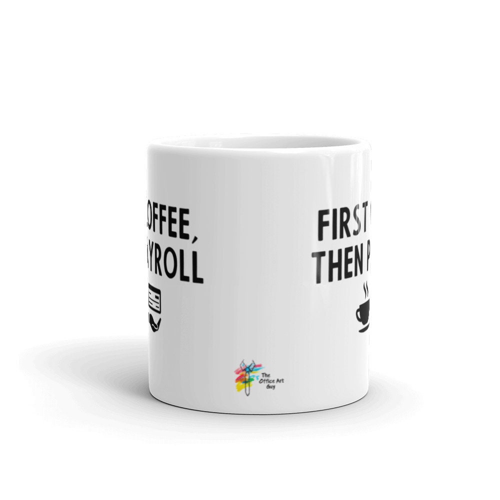 Payroll Mug First Coffee Then Payroll - Etsy
