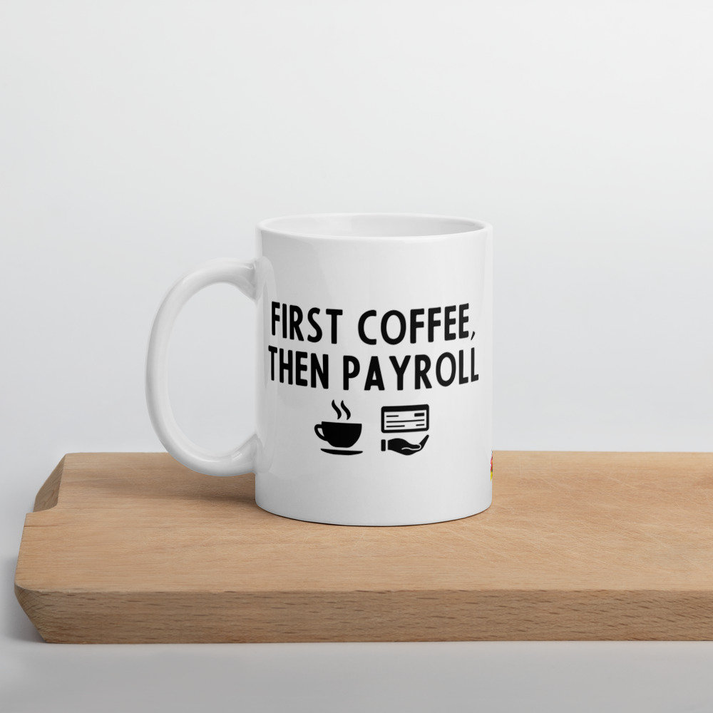 Payroll Mug First Coffee Then Payroll - Etsy