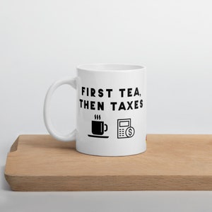 Tax Mug First Tea Then Taxes - Etsy