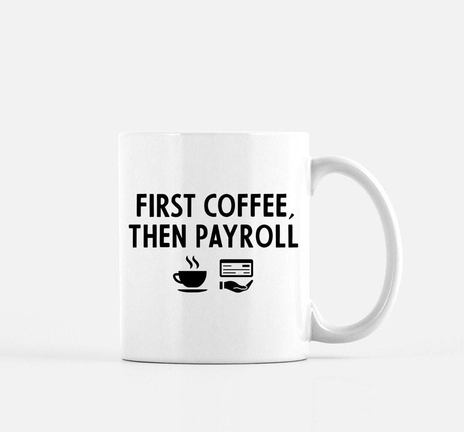 Payroll Mug First Coffee Then Payroll - Etsy