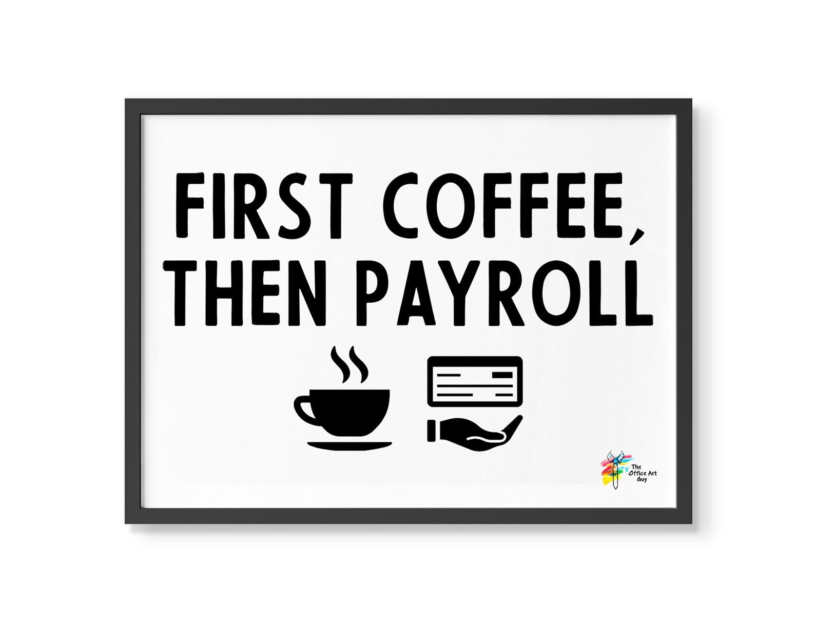 Payroll Art Print for Office Decor First Coffee Then - Etsy